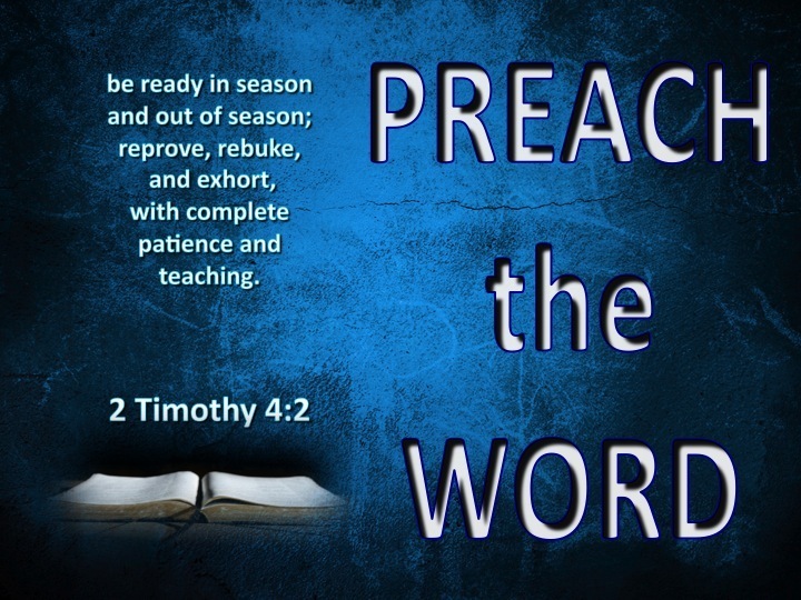 2 Timothy 4 2 Preach The Word Be Ready In Season And Out Of Season