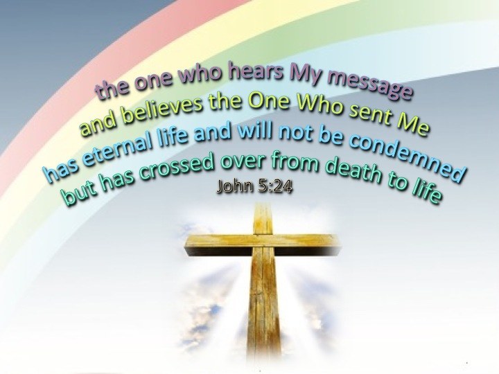 John 5 24 Truly Truly I Say To You He Who Hears My Word And